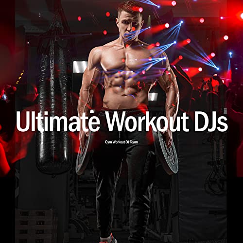 Amazon.com: Ultimate Workout DJs : Gym Workout DJ Team: Digital Music