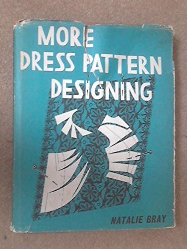 More Dress Pattern Designing by Natalie Bray (1975-01-05): Natalie Bray ...