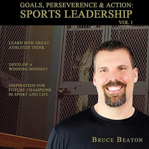 Play Goals, Perseverance & Action: Sports Leadership, Vol. 1 by Bruce ...