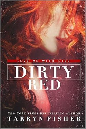 Dirty Red (Love Me with Lies Book 2) - Kindle edition by Fisher, Tarryn ...