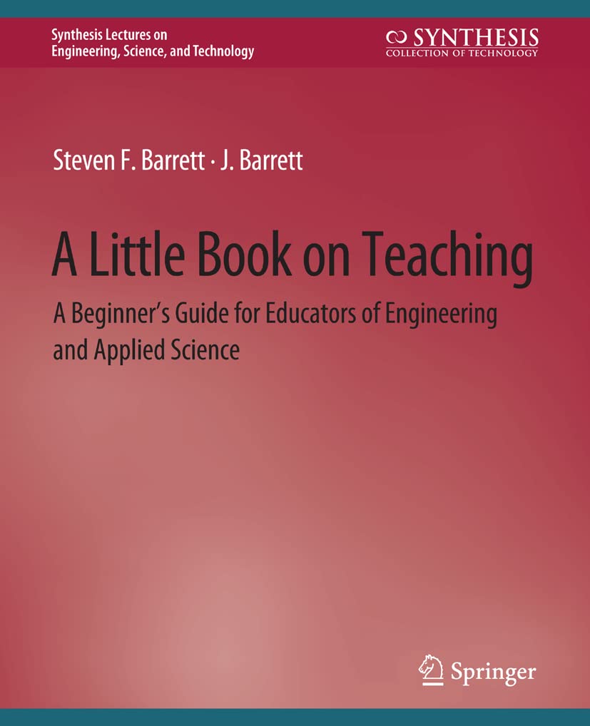 A Little Book on Teaching: A Beginner’s Guide for Educators of ...