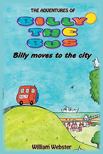 The Adventures of Billy the Bus: Billy Moves to the City: Webster ...