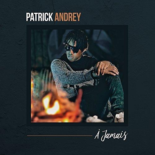 Play À jamais by Patrick Andrey on Amazon Music