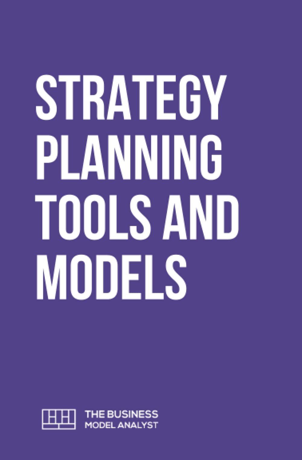 Strategy Planning Tools and Models (Super Guides, Band 48) - Pereira ...