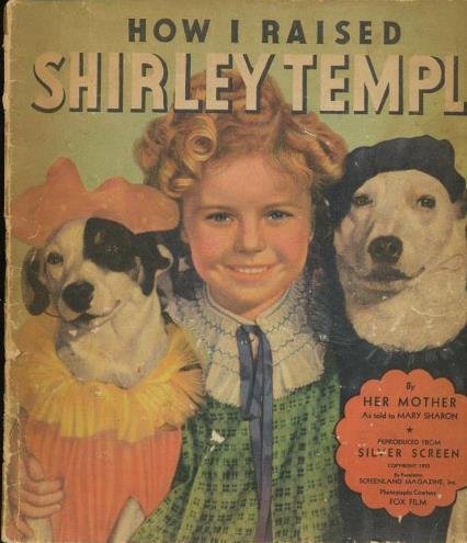 How I Raised Shirley Temple by Gertrude Amelia Temple & Mary Sharon by ...