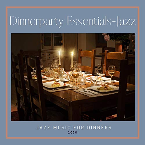 Play Jazz Music for Dinners by Dinnerparty Essentials-Jazz on Amazon Music