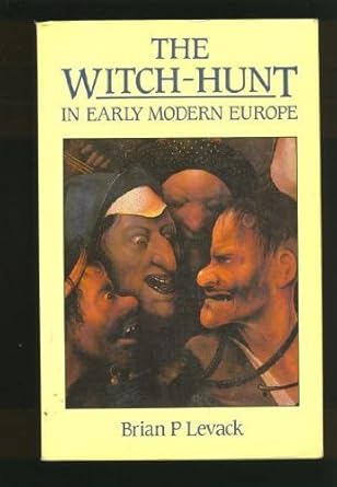 The witch-hunt in early modern Europe: Levack, Brian P.: 9780582491236 ...