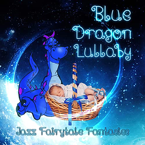 Amazon.com: Blue Dragon Lullaby - The Best Lullabies for Babies ...