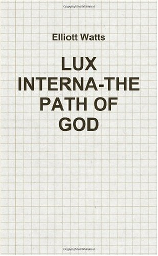 Amazon | Lux Interna-the Path of God | Watts, Elliott | Christianity