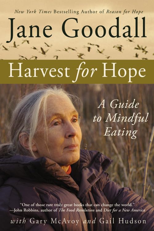 Harvest for Hope: A Guide to Mindful Eating: Goodall, Jane, McAvoy ...