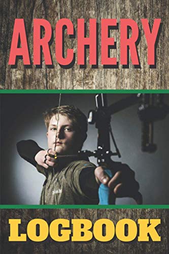 Archery logbook: Notebook allowing you to note your evolutions in the ...