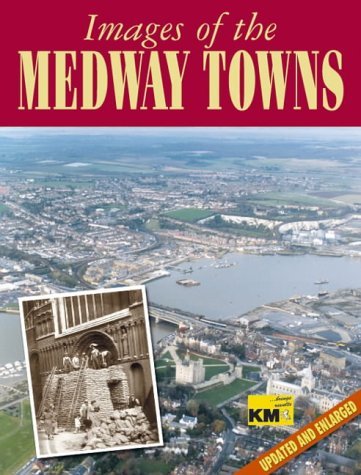 Images of the Medway Towns: Kent Messenger: 9781859833865: Amazon.com ...