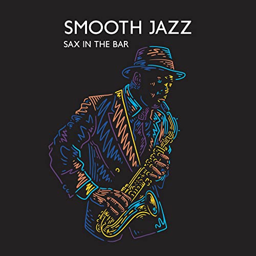 Smooth Jazz Sax in the Bar: 2023 Compilation Jazz for Pub, Restaurant ...