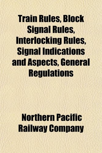 Train Rules, Block Signal Rules, Interlocking Rules, Signal Indications ...