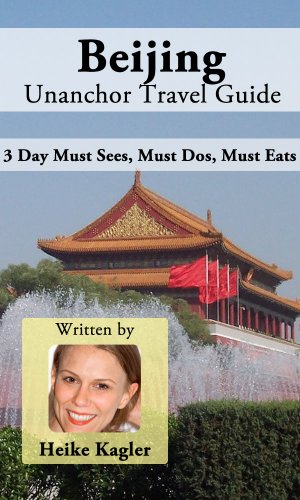 Beijing Travel Guide - 3 Day Must Sees, Must Dos, Must Eats eBook ...