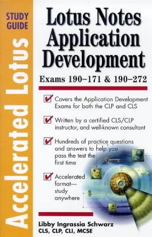Accelerated Lotus Notes Application Development Study Guide: Schwarz ...