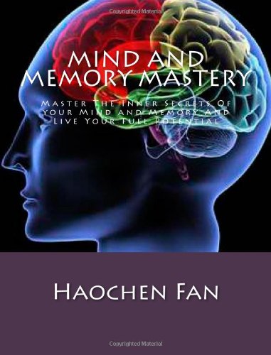 Mind And Memory Mastery: Master The Inner Secrets Of your Mind and ...