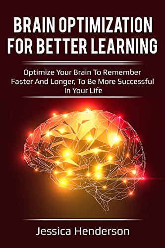 BRAIN OPTIMIZATION FOR BETTER LEARNING : Optimize your brain to ...