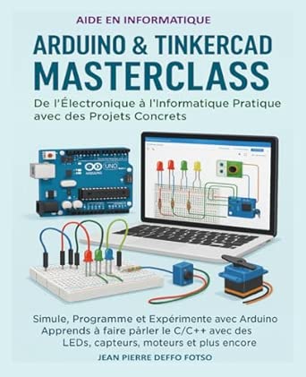 Arduino & Tinkercad Masterclass – De l’Électronique à l’Informatique ...