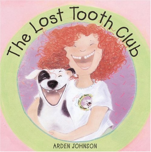 The Lost Tooth Club: Johnson, Arden: 9781883672553: Amazon.com: Books
