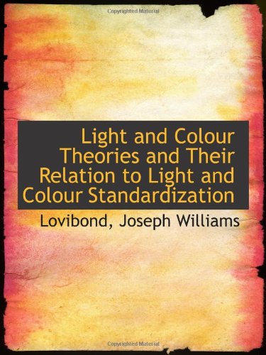 Amazon.com: Light and Colour Theories and Their Relation to Light and ...