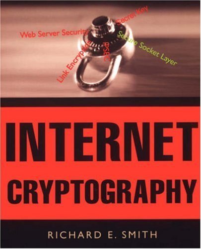 Internet Cryptography: Evaluating Security Techniques: Smith, Richard E ...