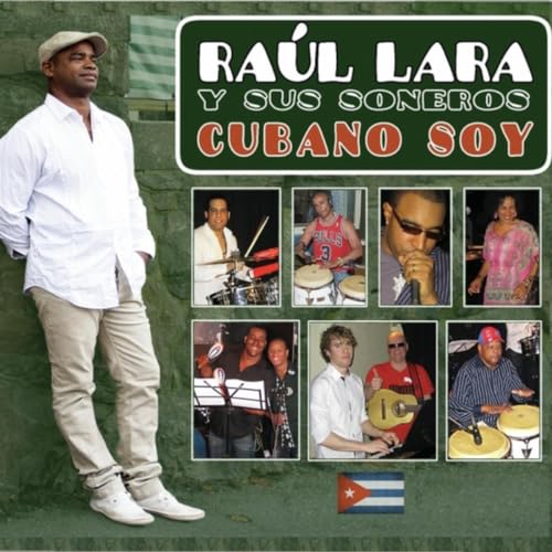 Play Cubano Soy by Raúl Lara Y Sus Soneros on Amazon Music