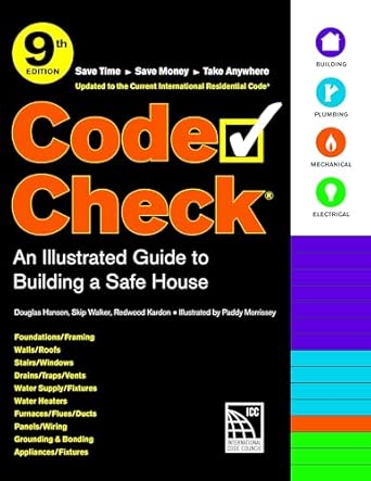 Code Check 9th Edition: An Illustrated Guide to Building a Safe House: Kardon, Redwood ...
