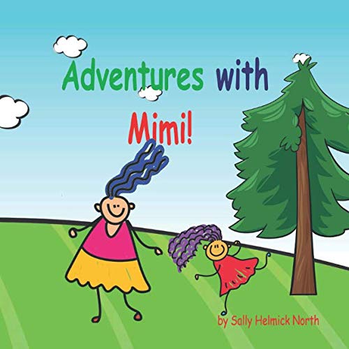 Adventures with Mimi!: Girl version: North, Sally Helmick ...