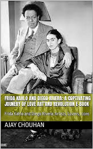 Frida kahlo and Diego Rivera: A coptivating jounery of love art'and ...