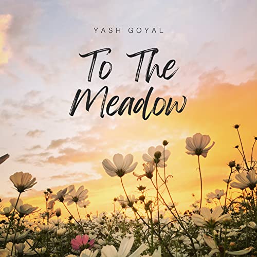 Amazon.co.jp: To The Meadow : Yash Goyal: Digital Music