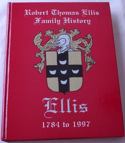 Ellis Family History Descendants of Robert Thomas Ellis 1850 - 1929 ...