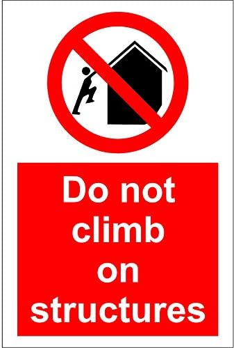 Do not Climb on Structures Sign - 1.2mm Rigid Plastic 300mm x 200mm ...