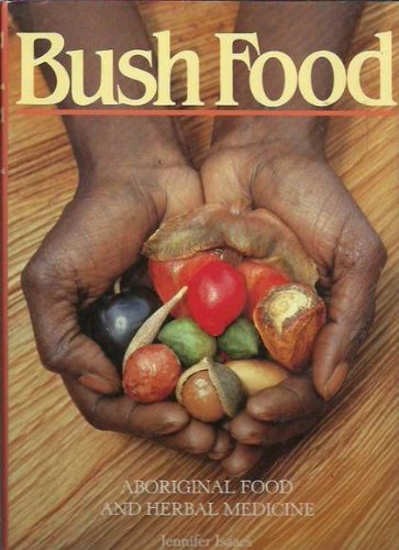 Bush Food: Jennifer Isaacs: 9780725408343: Amazon.com: Books