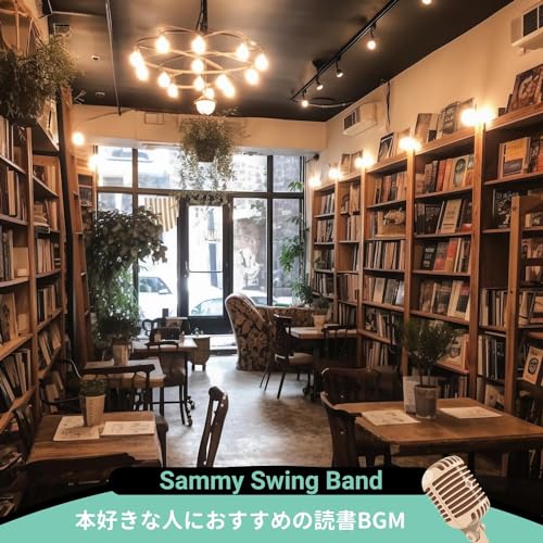 Play 本好きな人におすすめの読書bgm by Sammy Swing Band on Amazon Music