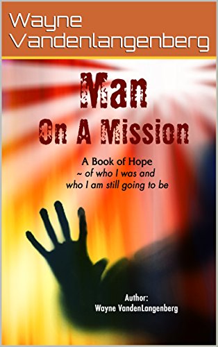 Man on a Mission: A Book of Hope - Kindle edition by Vandenlangenberg ...