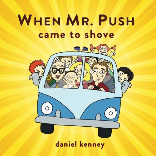 Amazon.com: When Mr. Push Came To Shove: 9781539989202: Kenney, Daniel ...