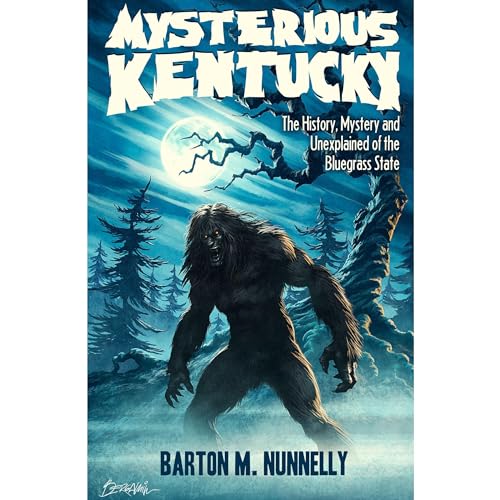 Amazon.com: Mysterious Kentucky: The History, Mystery and Unexplained of the Bluegrass State ...