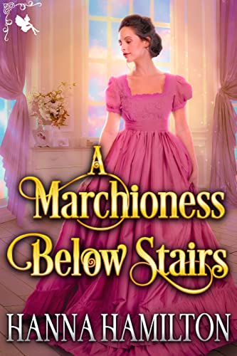 A Marchioness Below Stairs: A Historical Regency Romance Novel - Kindle ...