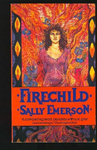 Fire Child: Sally Emerson: 9780747400844: Amazon.com: Books