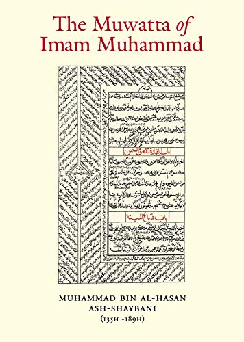 The Muwatta of Imam Muhammad: The Muwatta of Imam Malik ibn Anas in the ...