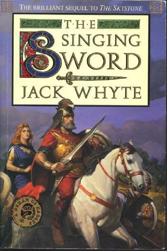 The Singing Sword (The Camulod Chronicles, Book 2): Whyte, Jack ...