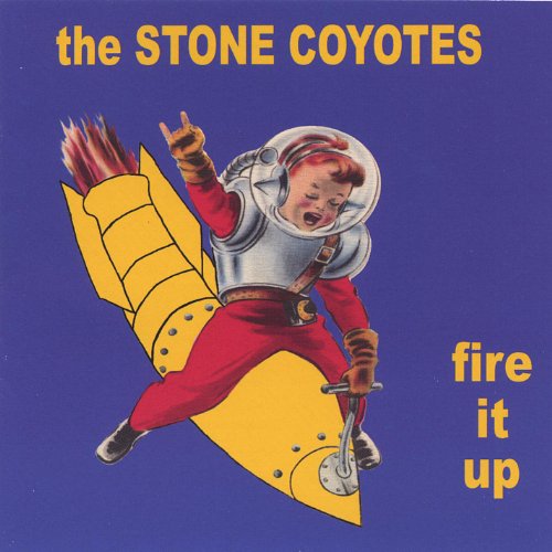 Amazon.com: Fire It Up : The Stone Coyotes: Digital Music