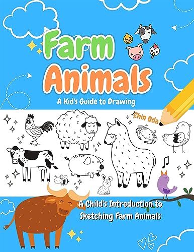 A Kid's Guide to Drawing Farm Animals: A Child's Introduction to ...