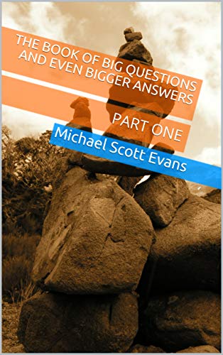 THE BOOK OF BIG QUESTIONS AND EVEN BIGGER ANSWERS: PART ONE (English ...