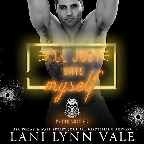 Amazon.com: I'll Just Date Myself: Gator Bait MC, Book 7 (Audible Audio ...