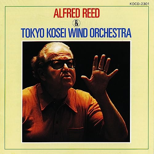 Play Alfred Reed & Tokyo Kosei Wind Orchestra (GUEST CONDUCTOR SERIES 1 ...