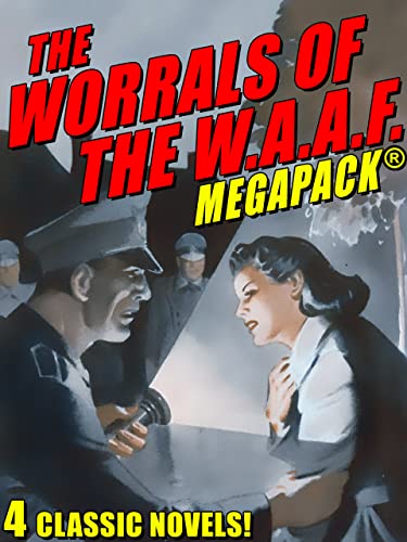 The Worrals of the W.A.A.F. MEGAPACK®: 4 Classic Novels eBook : Johns ...