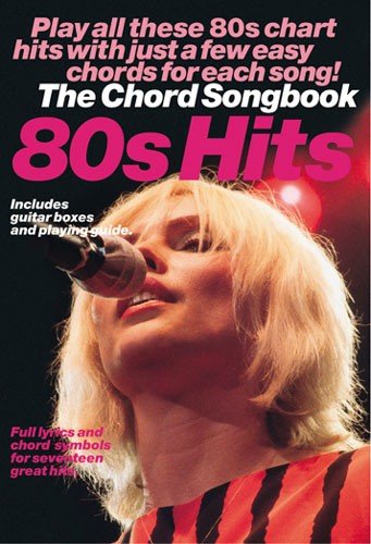 The Chord Songbook: 80s Hits: Play All These 80s Chart Hits with Just a ...