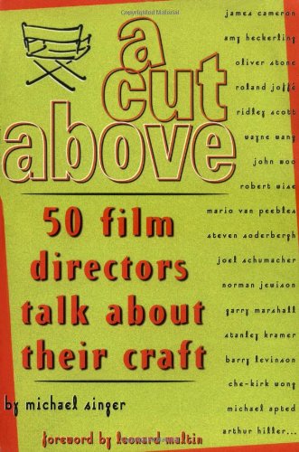 A CUT ABOVE: 50 Film Directors Talk About Their Craft: Singer, Michael ...